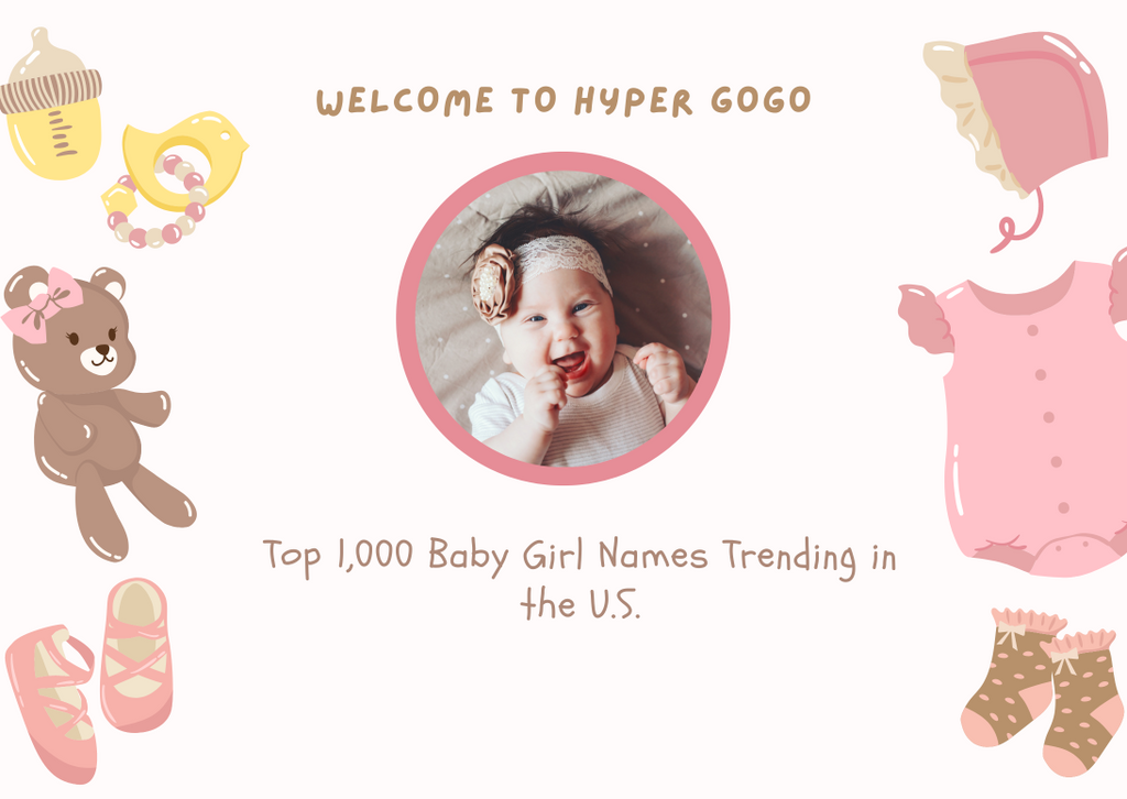Top 1,000 Baby Girl Names Trending in the U.S. for 2024 – HYPER GOGO
