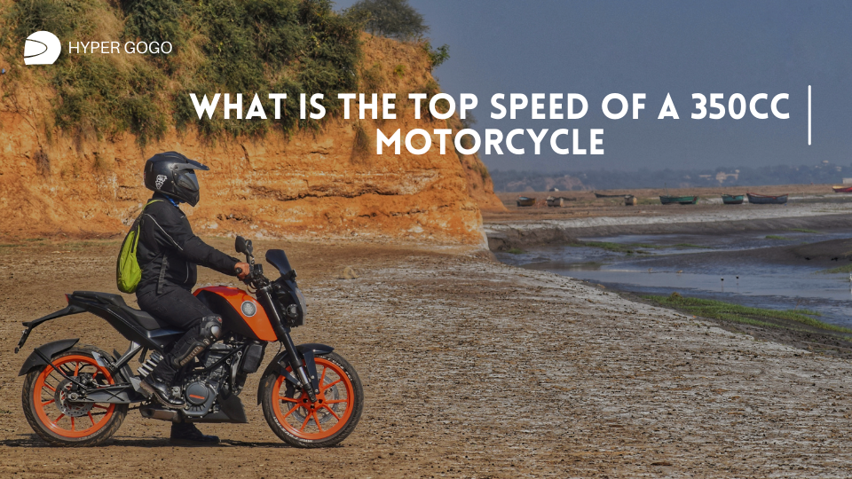 What is the Top Speed of a 350cc Motorcycle? – HYPER GOGO